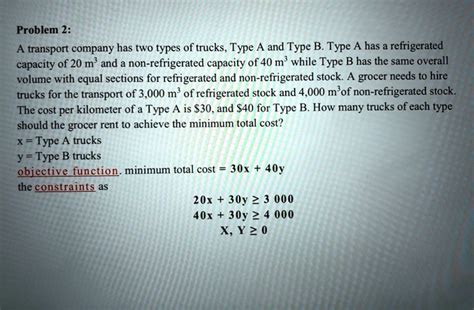 Problem 2 A Transport Company Has Two Types Of Trucks Type A And Type