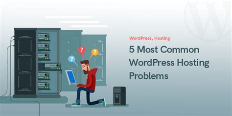 5 Most Common Wordpress Hosting Problems Webnus