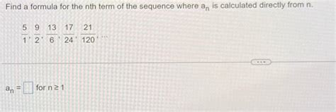 Solved Find A Formula For The Nth Term Of The Sequence Where Chegg