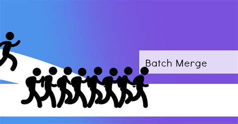 How To Batch Process For Merge