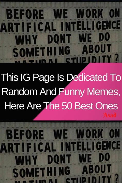 This Ig Page Is Dedicated To Random And Funny Memes Here Are The 50