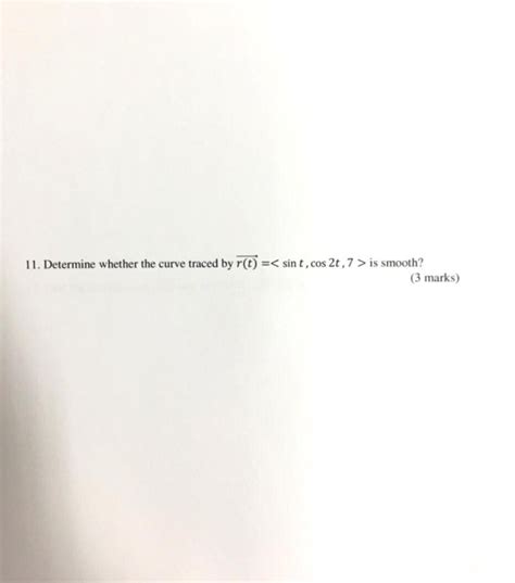 solved 11 determine whether the curve traced by r t sin t