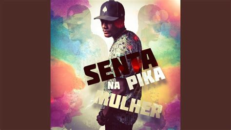 Senta Na Pika Mulher Youtube Music