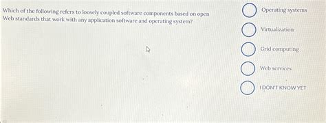solved which of the following refers to loosely coupled