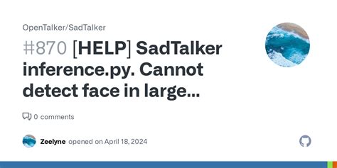 Help Sadtalker Inferencepy Cannot Detect Face In Large Image