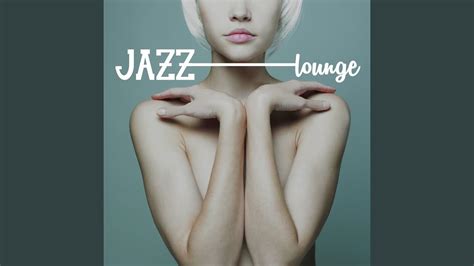 Chill Jazz Sexy Chill Out Music Entertainment Youtube Music