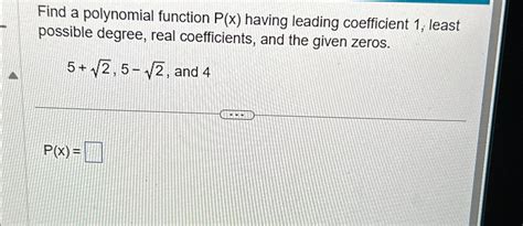 solved find a polynomial function p x ﻿having leading