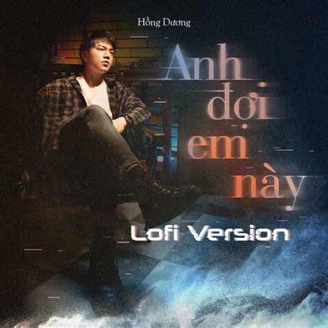 Anh I Em N Y Lofi Version Songs Download Anh I Em N Y Lofi Version Mp Vietnamese Songs