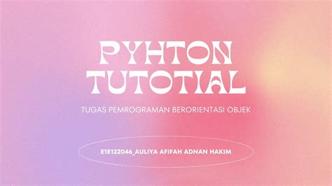Pemograman Berorientasi Objek Pyhton Tutorial E1e122046auliya
