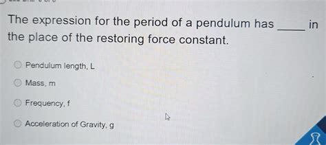 Solved The Expression For The Period Of A Pendulum Has Q