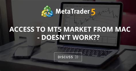 Access To Mt5 Market From Mac Doesnt Work Mt5 General Mql5 Programming Forum
