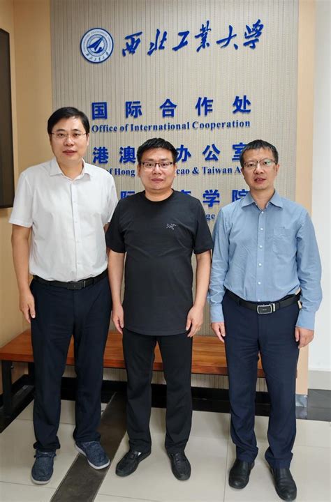 研究院领导赴西北工业大学调研国际合作与交流工作 新闻动态 国际合作创新研究院 南昌航空大学