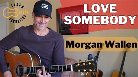 Love Somebody Morgan Wallen Guitar Lesson Youtube