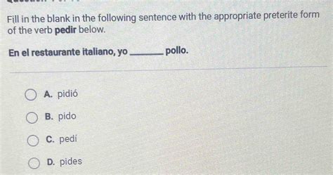 Solved Fill In The Blank In The Following Sentence With The Appropriate Preterite Form Of The