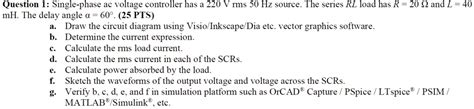 solved question 1 single phase ac voltage controller has a 220 v rms
