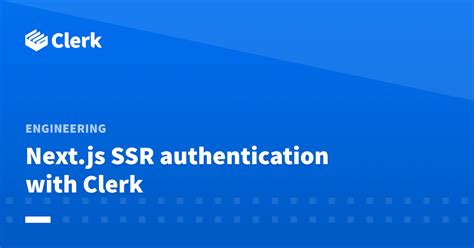Nextjs Ssr Authentication With Clerk