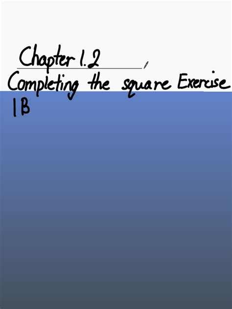 Chapter 12 Completing The Square Exercise 1b Pdf Algebra