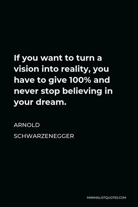 arnold schwarzenegger quote turn your vision into reality