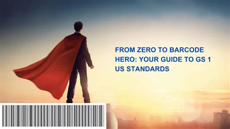 how to get your gs1 us barcodes from zero to barcode hero guide