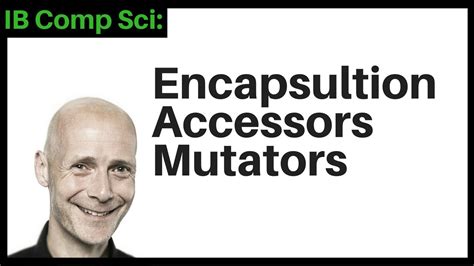 Encapsulation Accessors Mutators Youtube