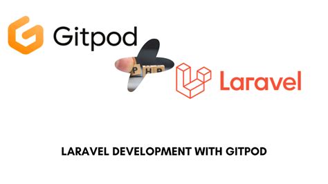 Simplify Laravel Development With Gitpod A Seamless Workflow For Php Developers