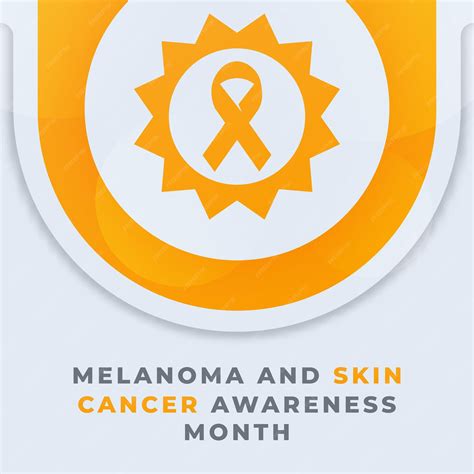 Premium Vector Melanoma And Skin Cancer Awareness Month Design
