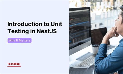unit testing in nestjs importance tools and real example geekyants