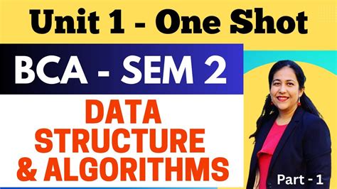 One Shot Unit 1 Part 1 With Pyqs Data Structure And Algorithms Bca Semester 2 Dsa Pyq