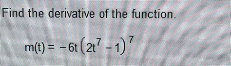 solved find the derivative of the function m t 6t 2t7 1 7