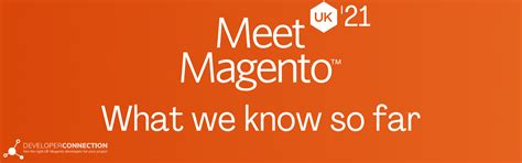 Meet Magento Uk 2021 What We Know So Far Developer Connection
