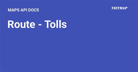 Route Tolls Maps Api Docs