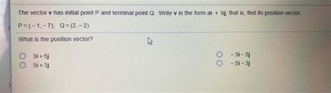solved the vector v had initial point p and terminal point