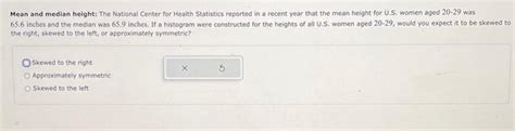Solved Mean And Median Height The National Center For Chegg