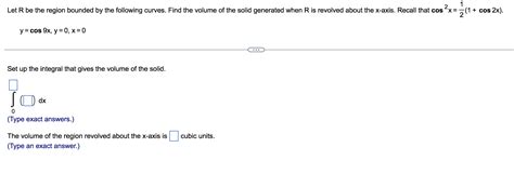 Solved Let R Be The Region Bounded By The Following Curves Chegg