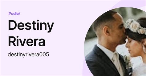 Destiny Rivera Destinyrivera005 Profile Padlet