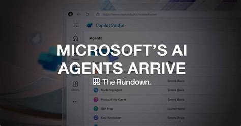 Microsofts Ai Agents Are Here