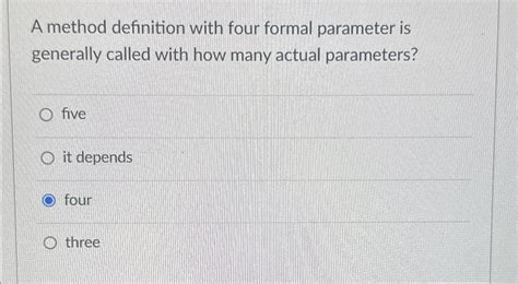 Solved A Method Definition With Four Formal Parameter Is