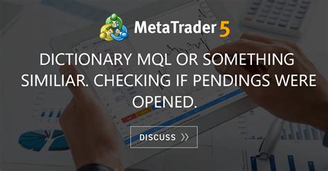 Dictionary Mql Or Something Similiar Checking If Pendings Were Opened