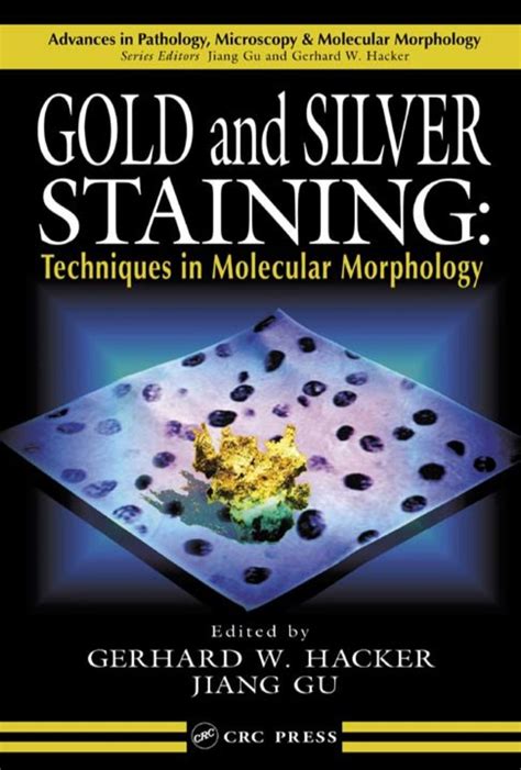 Gold And Silver Staining Techniques In Molecular Morphology Ebook Alletext