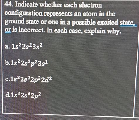 [solved] 44 Indicate Whether Each Electron Configurat