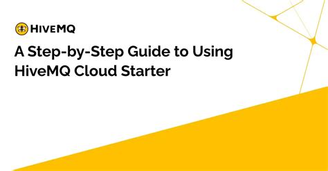 A Step By Step Guide To Using Hivemq Cloud Starter