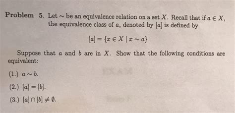 solved let ~ be an equivalence relation on a set x recall
