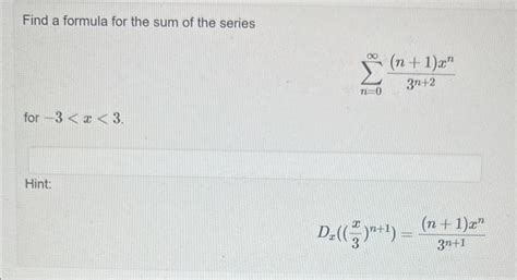 Find A Formula For The Sum Of The Series Chegg
