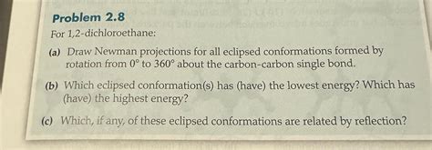 Solved Problem 2 8for 1 2 Dichloroethane A ﻿draw Newman