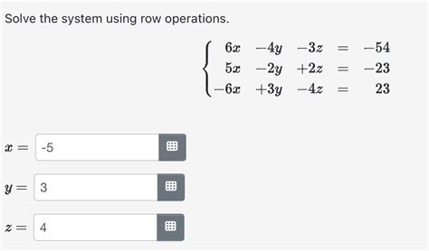 Solved Solve The System Using Row Operations Chegg Com