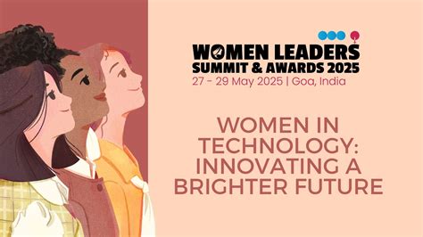 Women In Technology Innovating A Brighter Future Women Leaders Summit And Awards India 2025