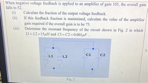 Solved When Negative Voltage Feedback Is Applied To An Chegg