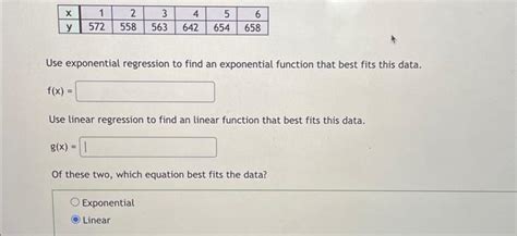 Solved Use Exponential Regression To Find An Exponential Chegg Com