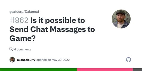is it possible to send chat massages to game · issue 862 · goatcorp