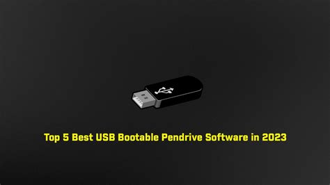 Top 5 Best Usb Bootable Pendrive Software In 2023 Tech Dhee